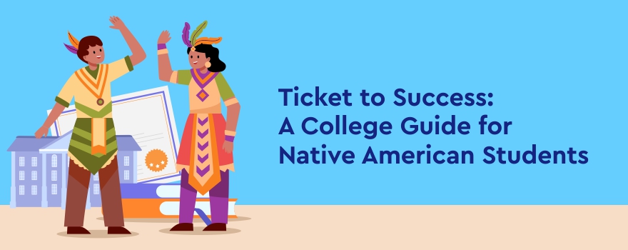 Ticket to Success: A College Guide for Indigenous Students