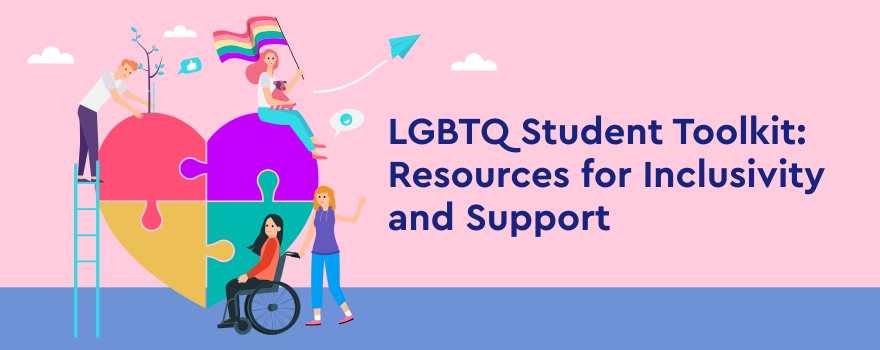 LGBTQ Student Toolkit: Resources for Inclusivity and Support