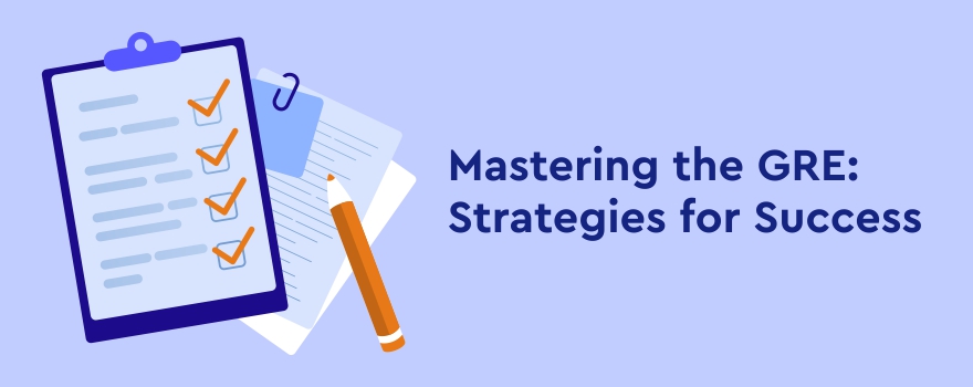 Mastering the GRE: Strategies for Success