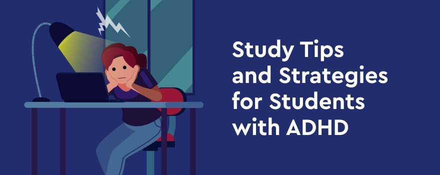 Study Tips and Strategies for Students With ADHD